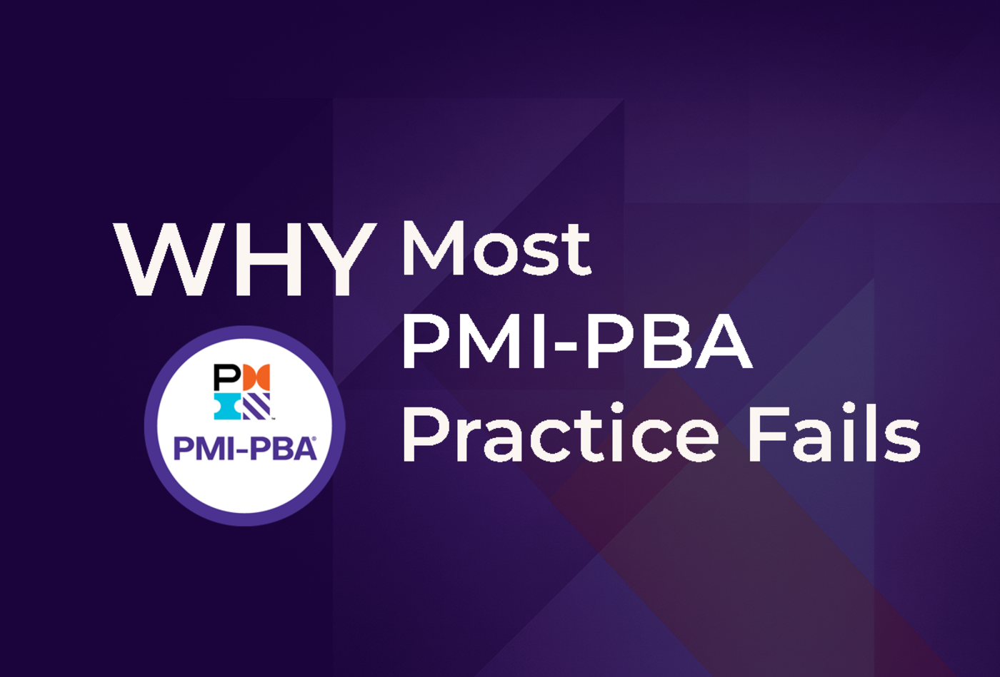 Why Most PMI-PBA Practice Exam Questions Fail